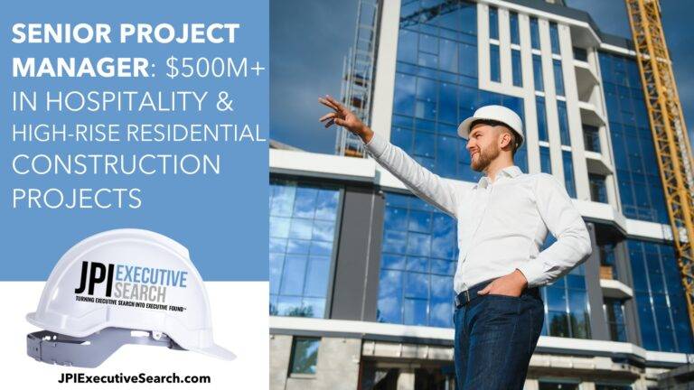 Senior Project Manager: $500M+ in Hospitality & High-Rise Residential ...